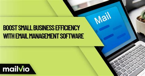 Boost Small Business Efficiency With Email Management Software Mailvio