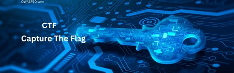 Ctf Cyber Security And Flag Capture In The First Move Owasp10