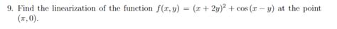 Solved 9 Find The Linearization Of The Function