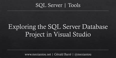 Exploring The Sql Server Database Project In Visual Studio Meziantous Blog