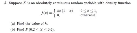 Solved Suppose X Is An Absolutely Continuous Random Chegg