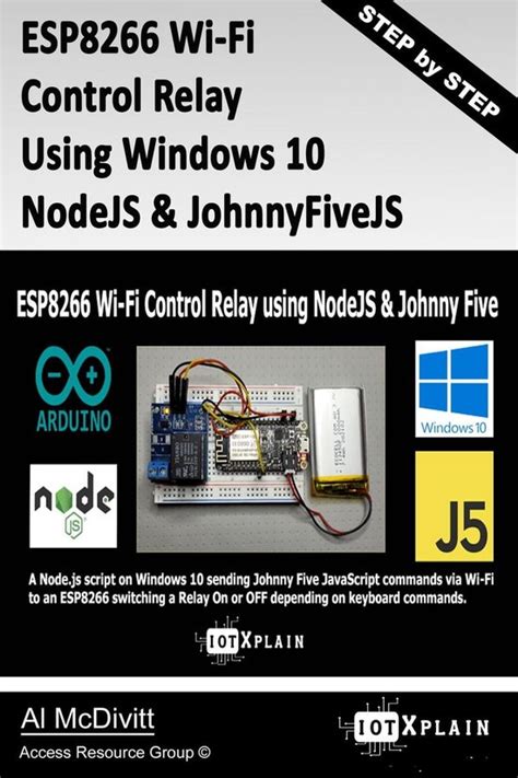 Esp8266 Wi Fi Control Relay Using Nodejs And Johnnyfive Ebook Al Mcdivitt Bol