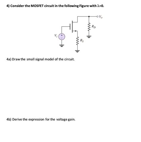 4 Consider The Mosfet Circuit In The Following Figure With λ 0 Vi Rs 4a Draw The Small