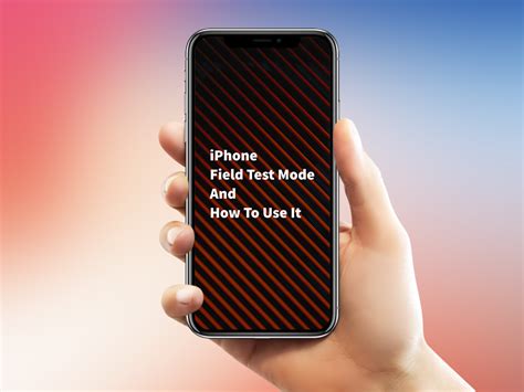 How To Carry On IPhone Field Test Mode July MyAmplifiers