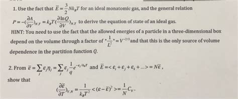 Solved 1 Use The Fact That E Not For An Ideal Monatomic