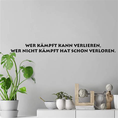 Wer Kämpft Kann Verlieren Wer Nicht Kämpft Hat Schon Verloren