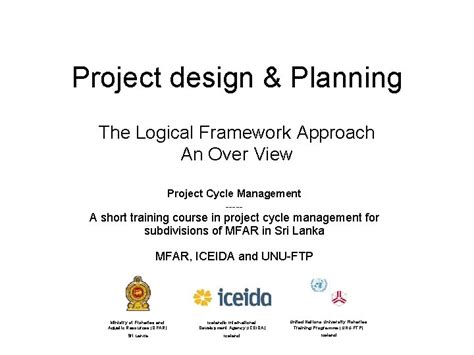 Project Design Planning The Logical Framework Approach An