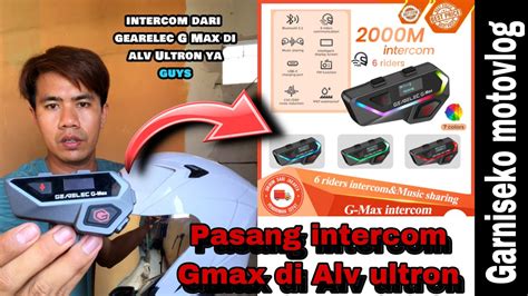 PASANG INTERCOM GEARELEC GMAX DI HELM ALV ULTRON YouTube