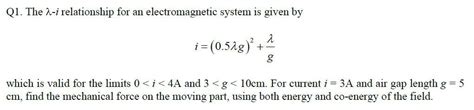 Solved Q1 The λi relationship for an electromagnetic Chegg com