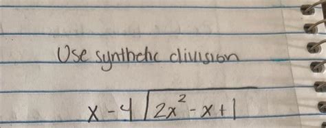 Solved Use Synthetic Division Chegg Com Solved Use Synthetic Division Chegg Com