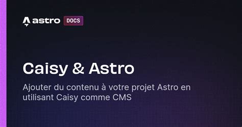 Caisy Astro Docs