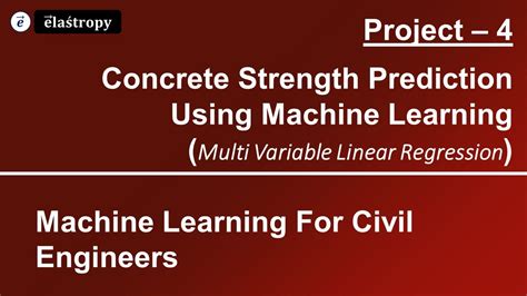 Project 4 Concrete Strength Prediction Using Machine Learning Intro