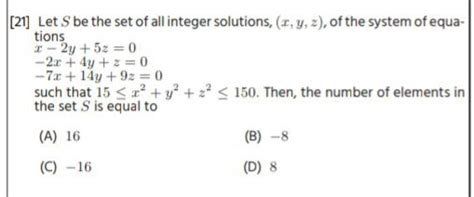 21 Let S Be The Set Of All Integer Solutions X Y Z Of The System