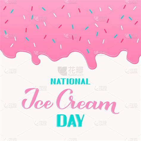 国家冰淇淋日矢量海报与书法手写字母和融化的冰淇淋。有趣的美国节日庆祝7月的第三个星期天。为横幅，传单素材 花瓣网