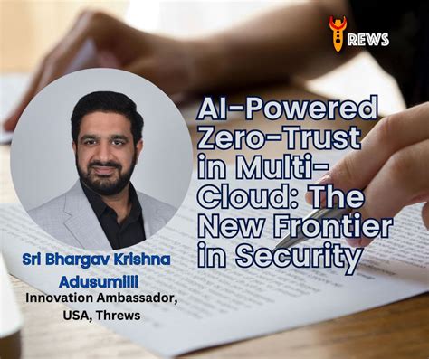 Cybersecurity Ai Zerotrust Multicloud Innovation Cloudsecurity Techleadership Threws