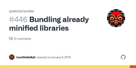 bundling already minified libraries · issue 446 · systemjs builder · github