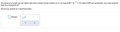 Solved The Retina Of A Human Eye Can Detect Light When