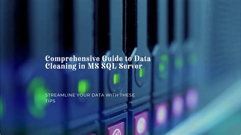 Streamlining Your Data A Comprehensive Guide To Data Cleaning