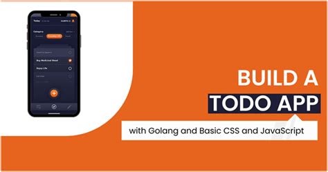 Learn How To Develop A Todo App Using Golang Html Javascript And Css