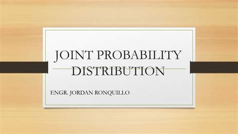 Joint Probability Distributionpptx Tafff Pptx