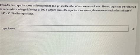 Solved Consider two capacitors one with capacitance μF Chegg