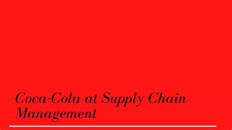Coca Cola Supply Chain Management Pptx