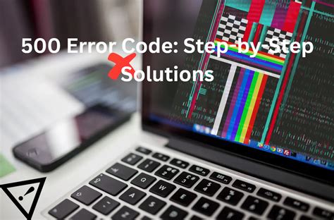 Troubleshooting 500 Error Code Step By Step Solutions
