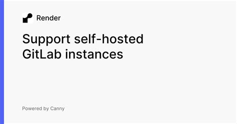 Support Self Hosted Gitlab Instances Feature Requests Render