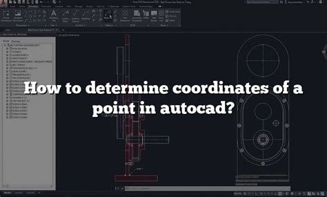 How To Determine Coordinates Of A Point In Autocad Caddikt