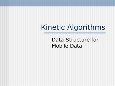 Ppt Kinetic Algorithms Powerpoint Presentation Free Download Id409456