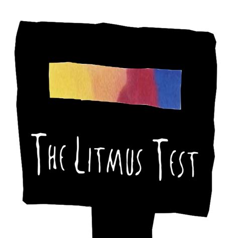 The Litmus Test Youtube