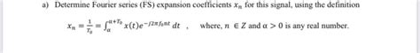 Solved A ﻿determine Fourier Series Fs ﻿expansion