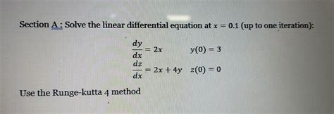 Solved Section A Solve The Linear Differential Equation At Chegg Com