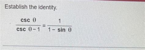 Solved Establish the identity cscθ cscθ sinθ Chegg com