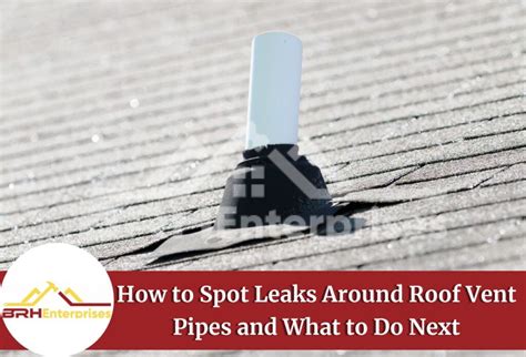 How To Spot Leaks Around Roof Vents Pipes And What To Do Next
