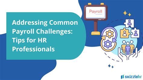 Tips For Hr Pros Solving Common Payroll Challenges