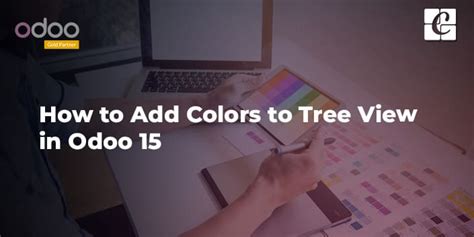 How To Add Colors To Tree View In Odoo 15