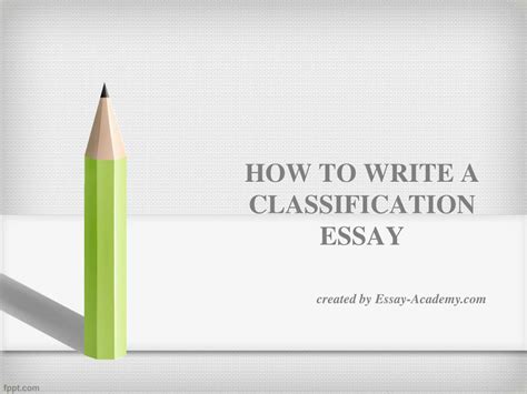 Ppt How To Write A Classification Essay Powerpoint Presentation Free