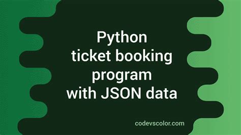Python Ticket Booking Program With Json Data Codevscolor