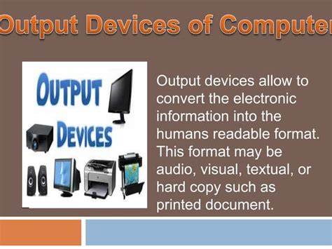 Output Devices Of Computer List Types Examples Functions And Uses Pptx