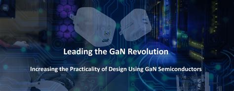 Increasing The Practicality Of Design Using Gan Semiconductors Power Electronics News
