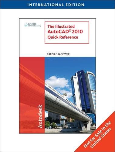 Illustrated Autocad 2010 Quick Reference Grabowski Ralph 9780840031082 Abebooks