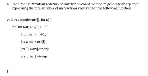 Solved 4 Use Either Summation Notation Or Instruction Count