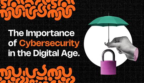 Digital Age Security Understanding Cybersecurity Importance