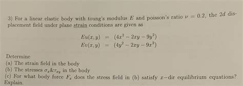 Solved For A Linear Elastic Body With Toung S Modulus E Chegg Com