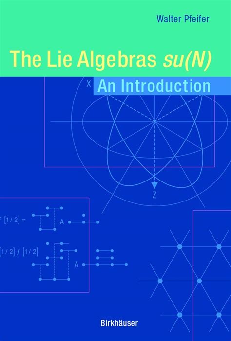 The Lie Algebras Su N An Introduction Pfeifer Walter Be Livres