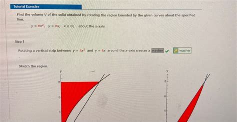 Solved Tutorial Exercise Find The Volume V Of The Solid Chegg Com
