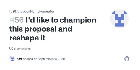 Id Like To Champion This Proposal And Reshape It · Issue 56 · Tc39