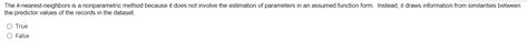 Solved The K Nearest Neighbors Is A Nonparametric Method