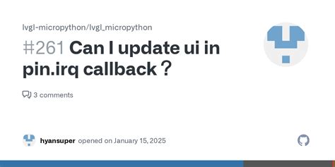 can i update ui in pin irq callback？ · issue 261 · lvgl micropython lvgl micropython · github